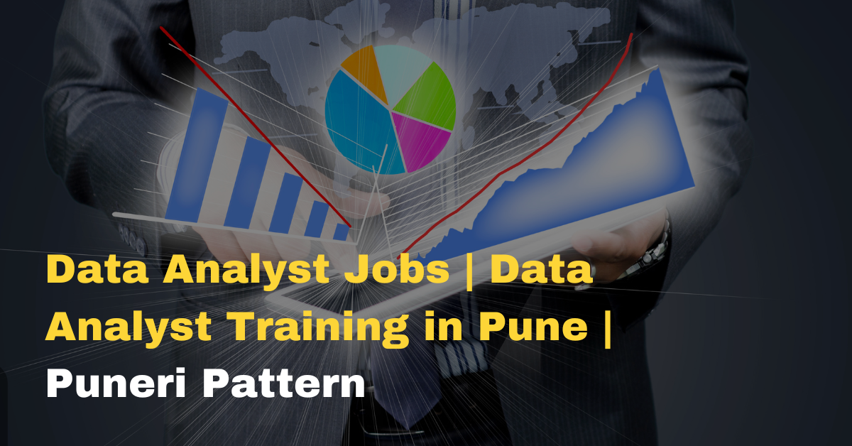 Data Analyst Jobs | Data Analyst Training in Pune | Puneri Pattern | Puneri Pattern